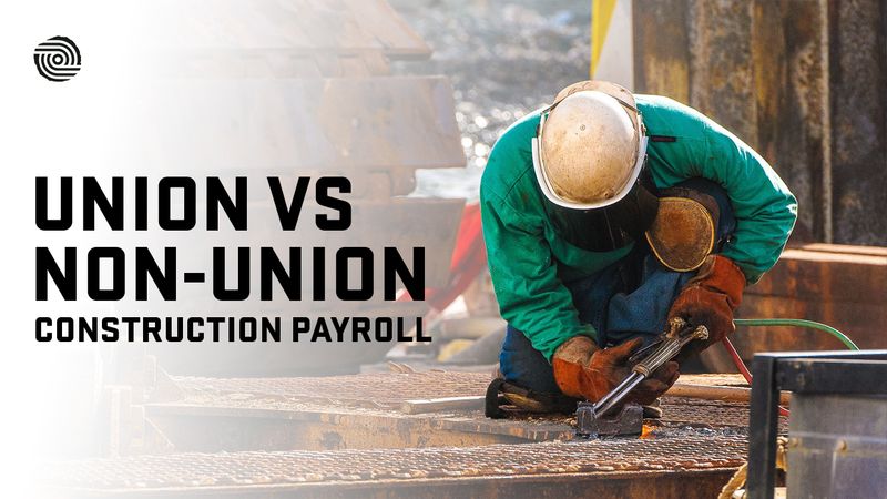 Union Vs Non Union Construction Payroll Key Differences
